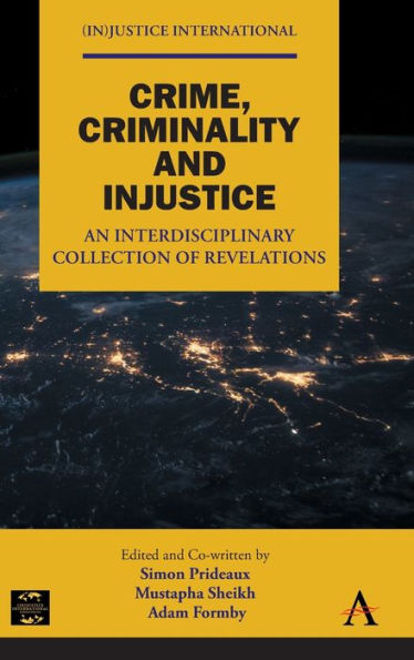 Crime, Criminality and Injustice: An Interdisciplinary Collection of ...
