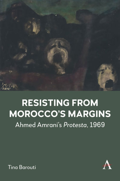 Resisting from Morocco's Margins: Ahmed Amrani's Protesta, 1969 by Tina ...