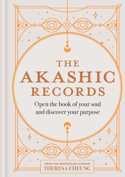 The Akashic Records: Open the book of your soul and discover your ...
