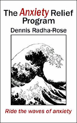 The Anxiety Relief Program: Ride the waves of anxiety by Dennis Radha ...
