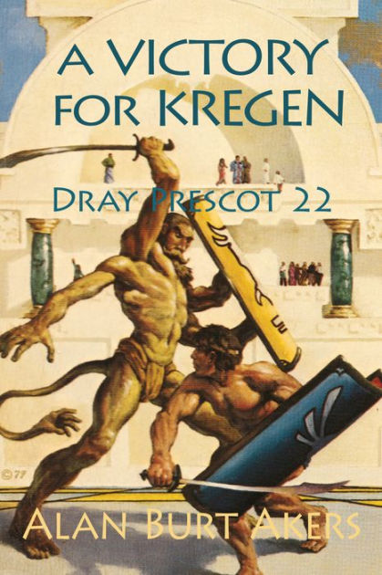A Victory for Kregen: Dray Prescot 22 by Alan Burt Akers | eBook ...