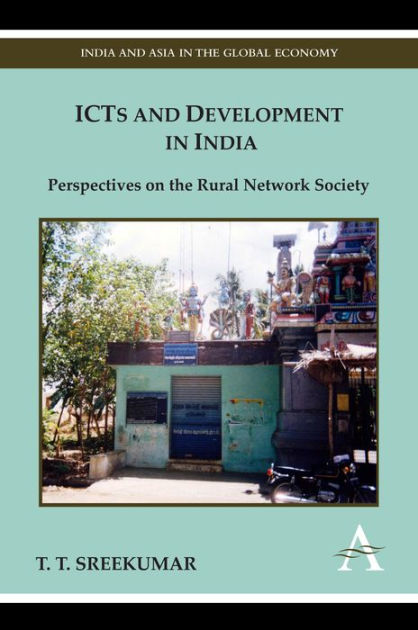 ICTs and Development in India: Perspectives on the Rural Network ...