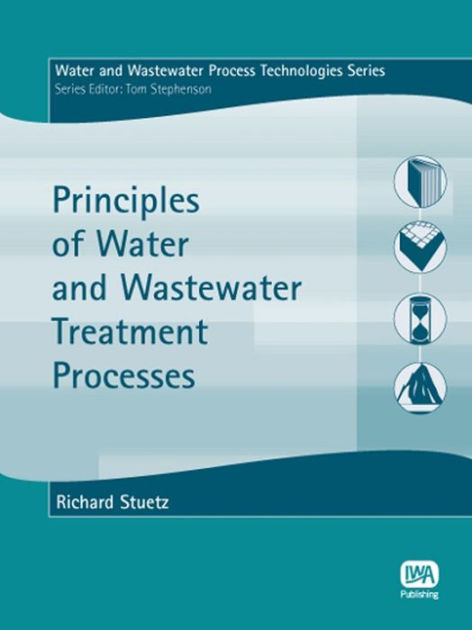 Principles of Water and Wastewater Treatment Processes by Richard M ...