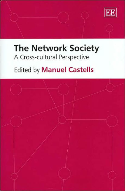 The Network Society: A Cross-Cultural Perspective by Manuel Castells ...