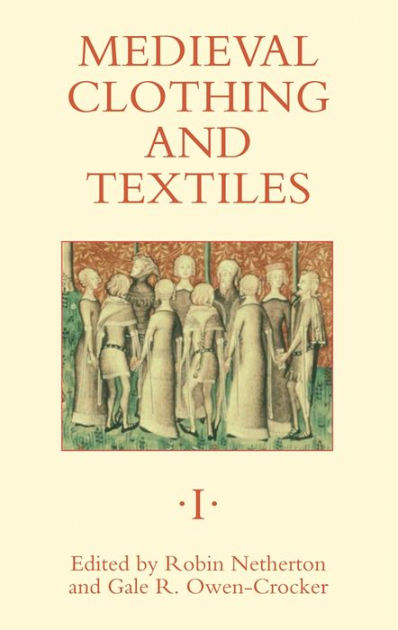 Medieval Clothing and Textiles 1 by Robin Netherton, Hardcover | Barnes ...