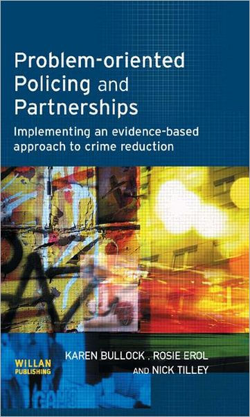Problem-oriented Policing and Partnerships by Karen Bullock, Rosie Erol ...