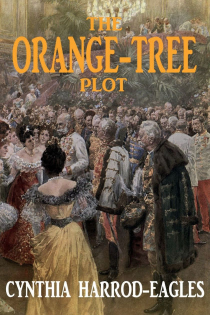 The Orange Tree Plot by Cynthia Harrod-Eagles, Paperback | Barnes & Noble®