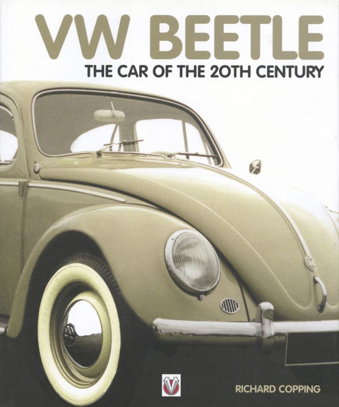 VW Beetle: The Car of the 20th century by Richard Copping | eBook | Barnes & Noble®