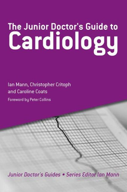 The Junior Doctor's Guide to Cardiology / Edition 1 by Ian Mann ...