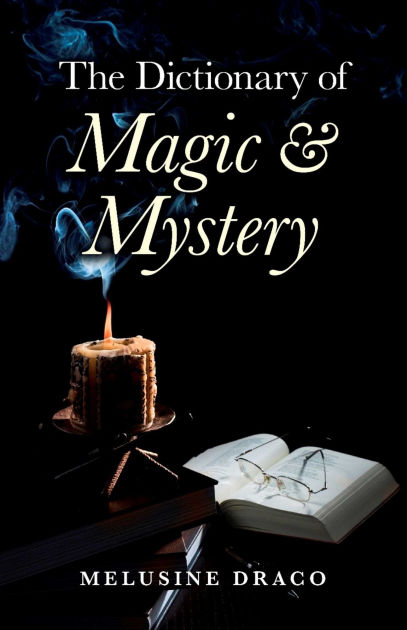The Dictionary of Magic & Mystery by Melusine Draco, Paperback | Barnes ...