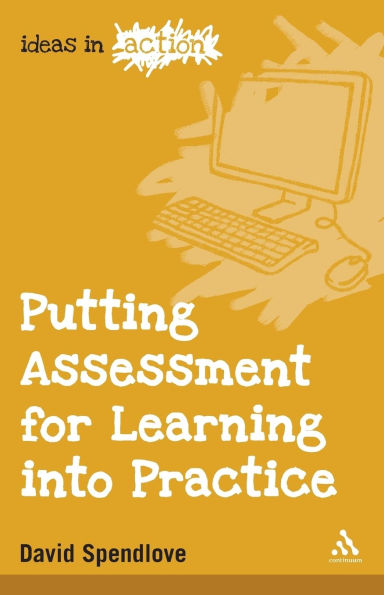 Putting Assessment for Learning into Practice by David Spendlove ...