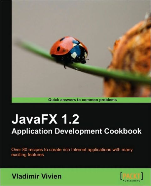 Javafx 1.2 Application Development Cookbook by Vladimir Vivien, Paperback | Barnes & Noble®