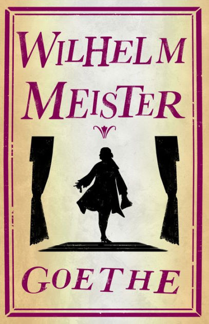 Wilhelm Meister by Johann Wolfgang von Goethe, Paperback | Barnes & Noble®