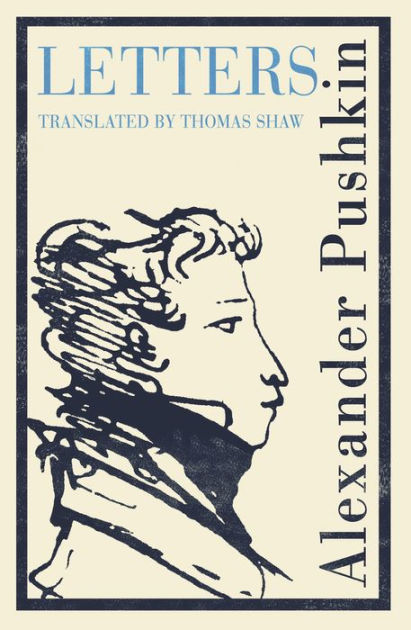 Pushkin's Letters: Annotated Authoritative Edition by Alexander Pushkin ...