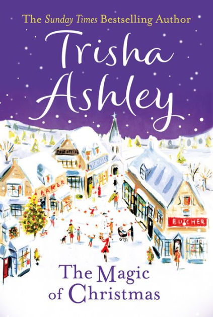 The Magic of Christmas by Trisha Ashley | NOOK Book (eBook) | Barnes ...