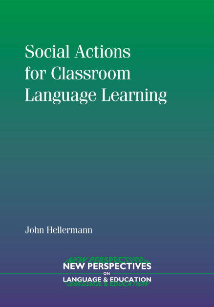 Social Actions for Classroom Language Learning by John Hellermann ...