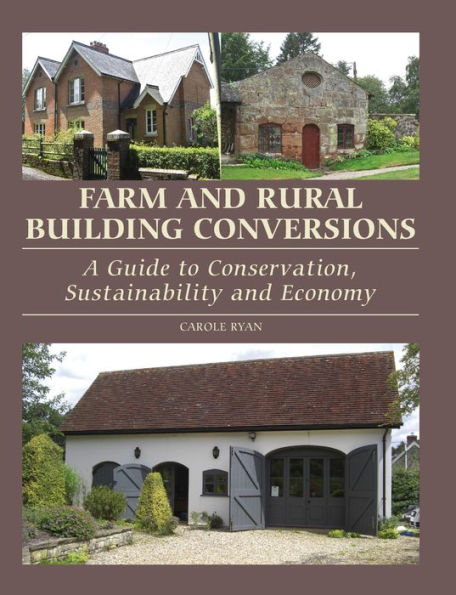 Farm and Rural Building Conversions: A Guide to Conservation ...