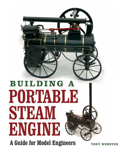 Building a Portable Steam Engine: A Guide for Model Engineers by Tony ...