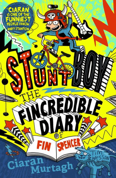 The Fincredible Diary of Fin Spencer: Stuntboy by Ciaran Murtagh, Tim ...