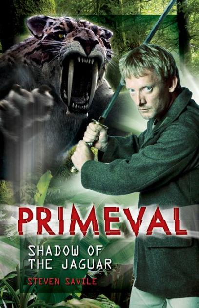 Primeval: Shadow of the Jaguar by Steven Savile | eBook | Barnes & Noble®