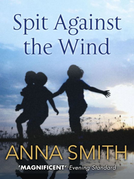 Spit Against the Wind by Anna Smith | eBook | Barnes & Noble®