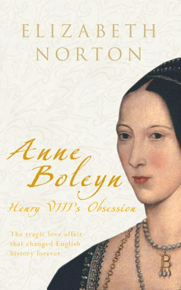 Anne Boleyn: Henry VIII's Obsession by Elizabeth Norton, Paperback ...