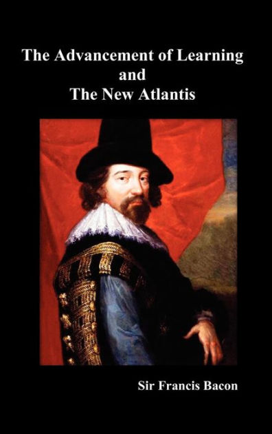 The Advancement of Learning and the New Atlantis (Truly Hardcover) by ...
