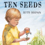 Ten Seeds by Ruth Brown, Hardcover | Barnes & Noble®