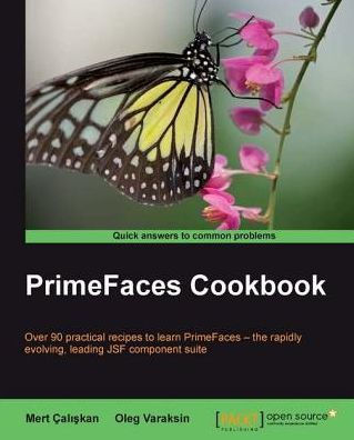 PrimeFaces Cookbook by Mert Caliskan, Oleg Varaksin | eBook | Barnes & Noble®