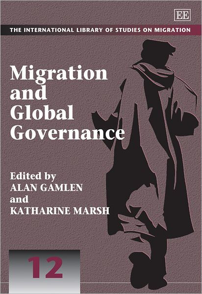 Migration and Global Governance by Alan Gamlen, Hardcover | Barnes & Noble®