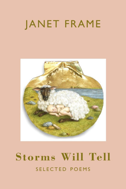 Storms Will Tell: Selected Poems by Janet Frame, Paperback | Barnes ...