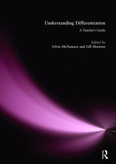 Understanding Differentiation: A Teachers Guide by Sylvia McNamara ...