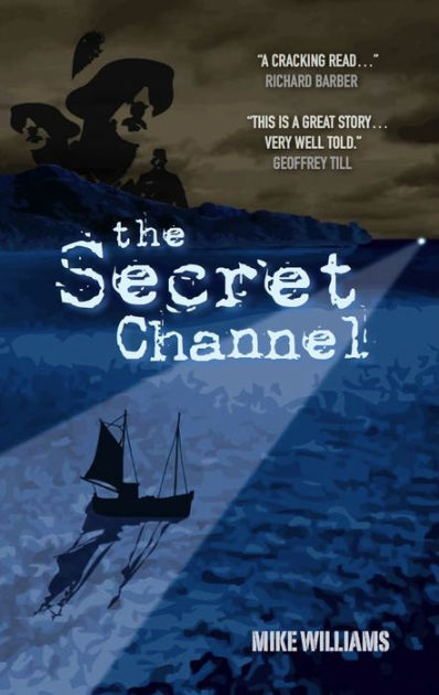 The Secret Channel by Mike Williams, Paperback | Barnes & Noble®