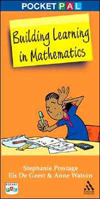 Building Learning in Mathematics by Stephanie Prestage, Els De Geest ...