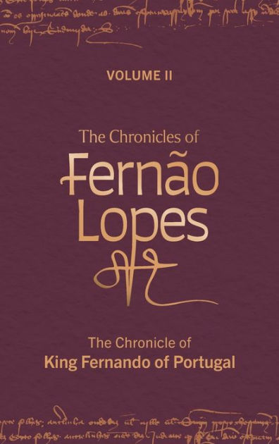 The Chronicles of Fernão Lopes: Volume 2. The Chronicle of King ...