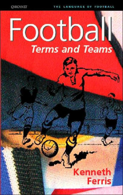 Football: Terms and Teams by Kenneth Ferris, Paperback | Barnes & Noble®