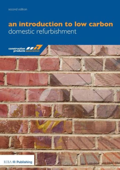 An Introduction to Low Carbon Domestic Refurbishment / Edition 1 by ...