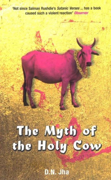 The Myth of the Holy Cow by D.N. Jha, Paperback | Barnes & Noble®