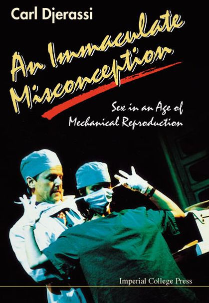 An Immaculate Misconception by Carl Djerassi | 9781860942488 ...