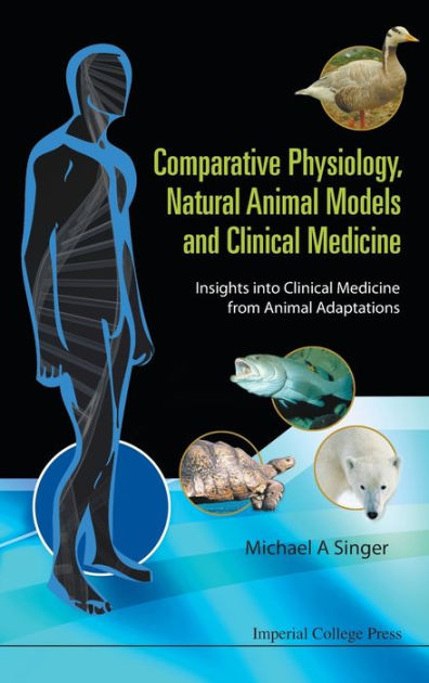 Comparative Physiology, Natural Animal Models And Clinical Medicine ...