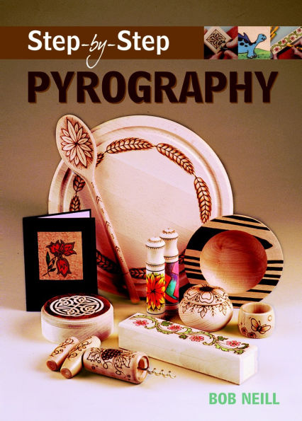 Step-by-Step Pyrography by Bob Neill, Paperback | Barnes & Noble®