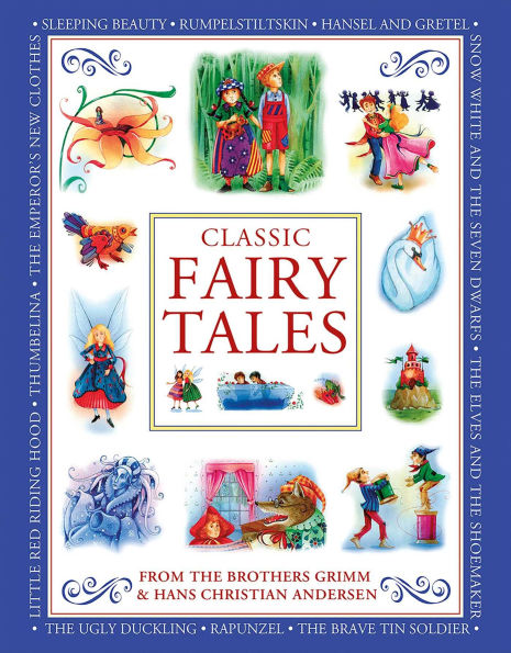 Classic Fairy Tales From the Brothers Grimm and Hans Christian Andersen ...