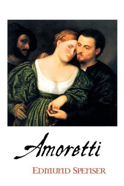 Amoretti by Edmund Spenser, Paperback | Barnes & Noble®