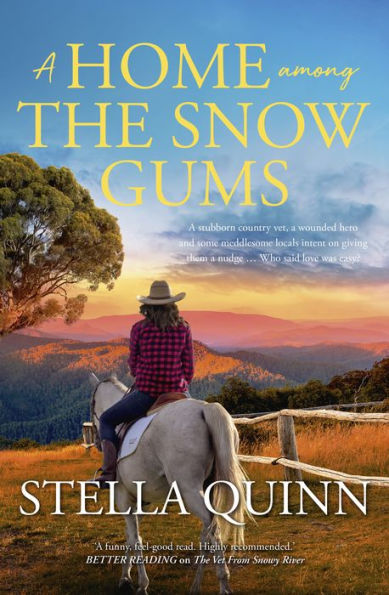A Home Among the Snow Gums: the new novel set in small-town Hanrahan ...