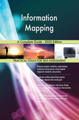 Information Mapping A Complete Guide - 2020 Edition by Gerardus Blokdyk ...