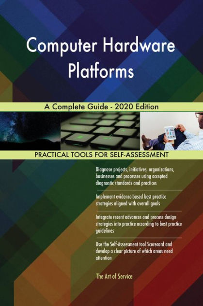 Computer Hardware Platforms A Complete Guide - 2020 Edition by Gerardus ...