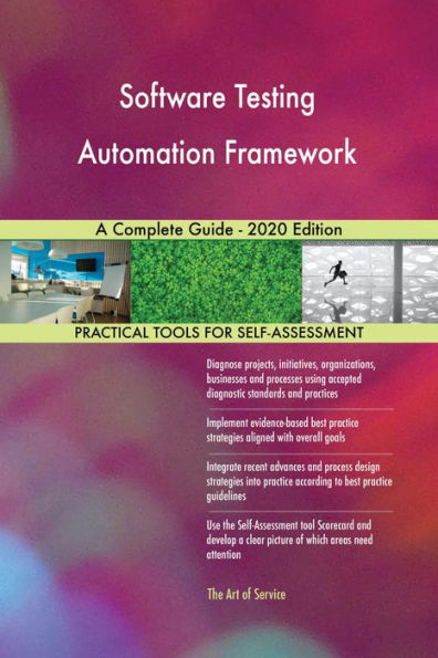 Software Testing Automation Framework A Complete Guide - 2020 Edition ...