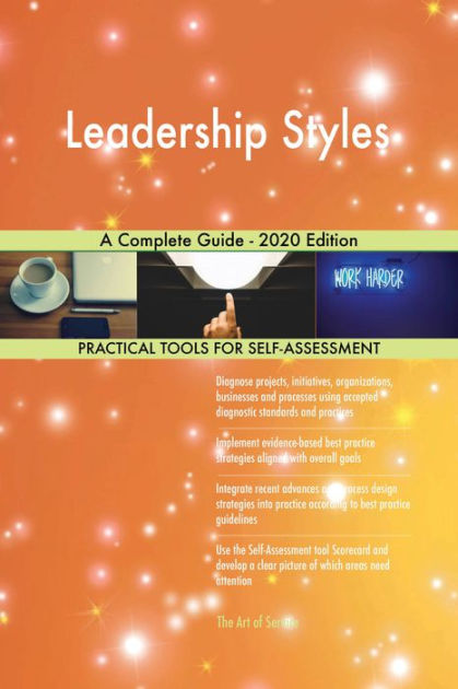 Leadership Styles A Complete Guide - 2020 Edition by Gerardus Blokdyk ...