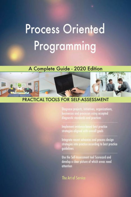 Process Oriented Programming A Complete Guide - 2020 Edition by ...