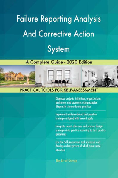Failure Reporting Analysis And Corrective Action System A Complete Guide - 2020 Edition by ...